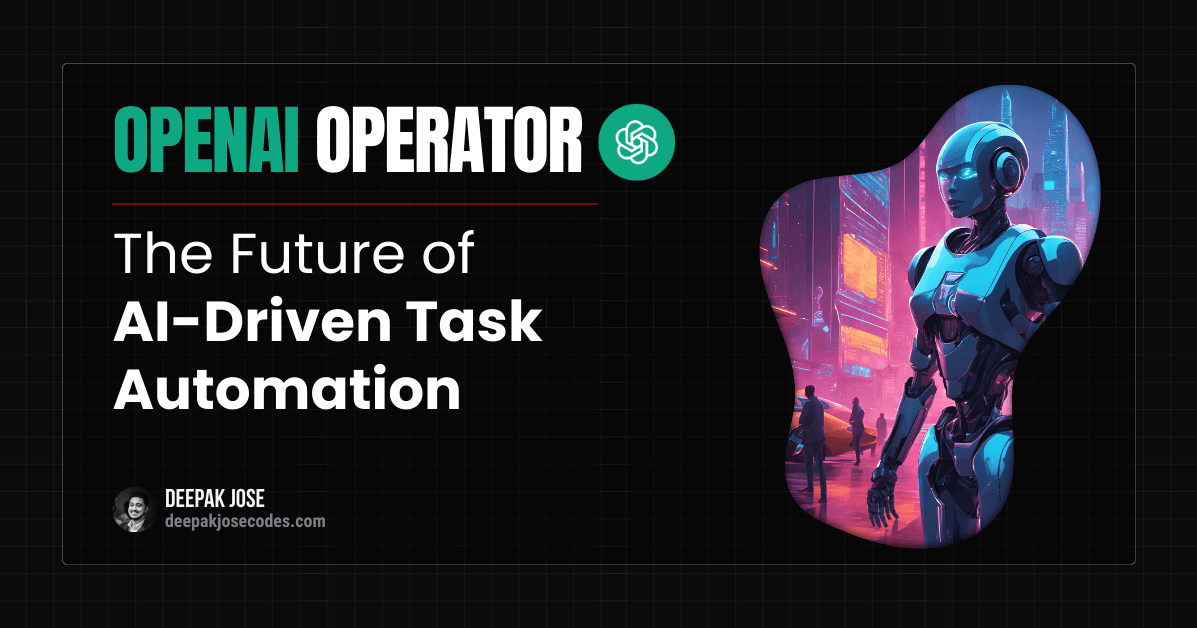 OpenAI Operator: The Future of AI-Driven Task Automation - DJ Codes