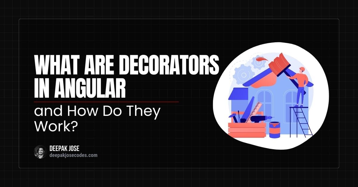 What Are Decorators in Angular and How Do They Work? - DJ Codes